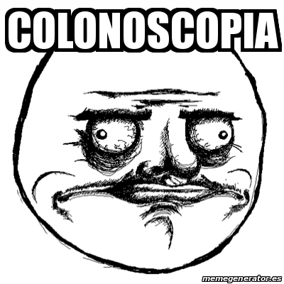Meme Me Gusta - Colonoscopia - 24207873