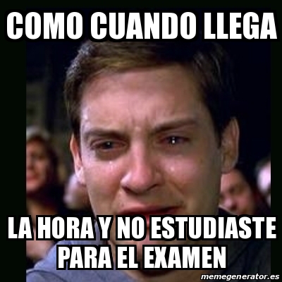 Meme crying peter parker - como cuando llega la hora y no estudiaste ...