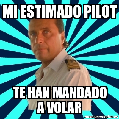 Meme Francesco Schettino - mi estimado pilot te han mandado a volar ...