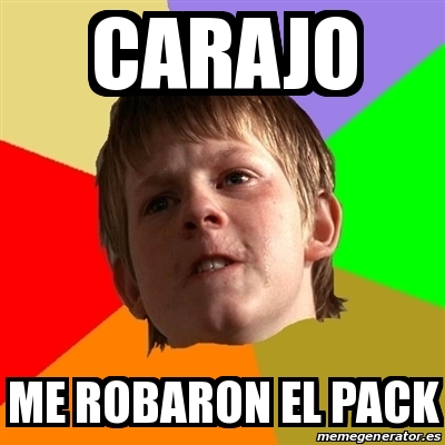 Meme Chico Malo - Carajo ME ROBARON EL PACK - 24232414