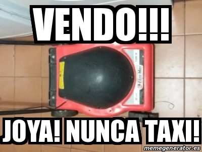 Meme Personalizado - Vendo!!! Joya! Nunca taxi! - 24245805