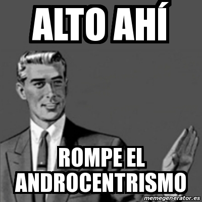 Meme Correction Guy - Alto ahÃ­ Rompe el androcentrismo - 24247783