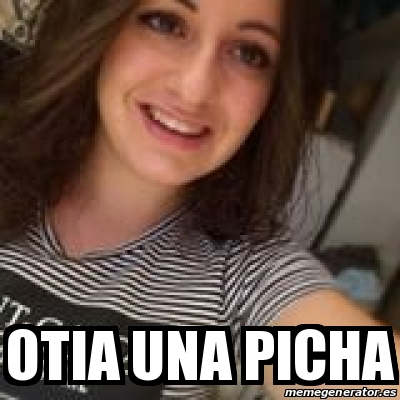 Meme Personalizado - otia una picha - 24249293