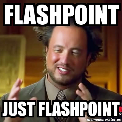 Meme Ancient Aliens - FLASHPOINT JUST FLASHPOINT - 24265122