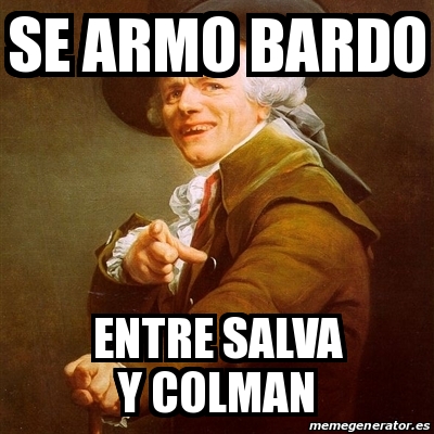 Meme Joseph Ducreux - se armo bardo entre salva y colman - 24274677