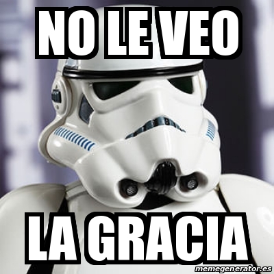Meme Personalizado - no le veo la gracia - 24275784
