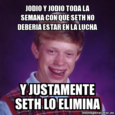 Meme Bad Luck Brian - jodio y jodio toda la semana con que seth no ...
