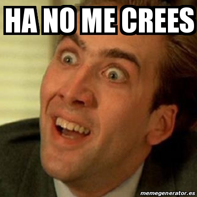 Meme No me digas - ha no me crees - 24295231