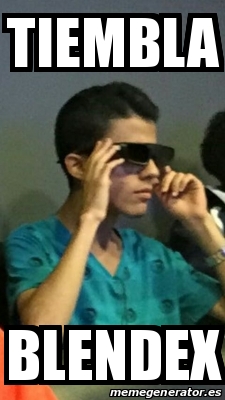 Meme Personalizado - TIEMBLA BLENDEX - 24297064