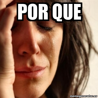 Meme Problems - Por que - 24300358