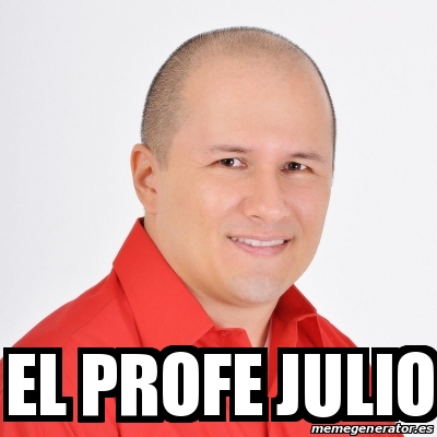 Meme Personalizado - el profe julio - 24304743