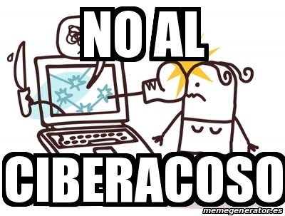 Meme Personalizado - no al CIBERACOSO - 24307572