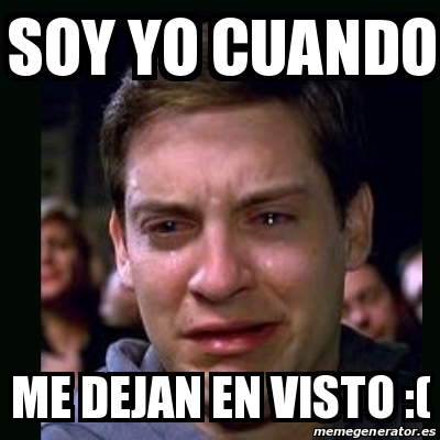 Meme crying peter parker - soy yo cuando me dejan en visto :( - 24316712