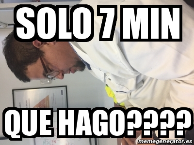 Meme Personalizado - Solo 7 min Que hago???? - 24333686