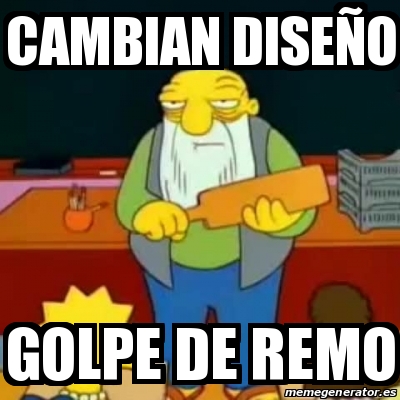 Meme Personalizado - cambian diseÃ±o golpe de remo - 24341193