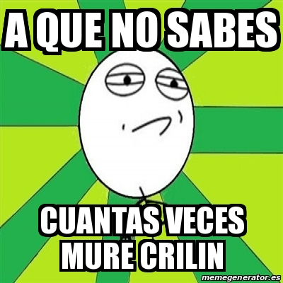 Meme Challenge Accepted - a que no sabes cuantas veces mure crilin ...