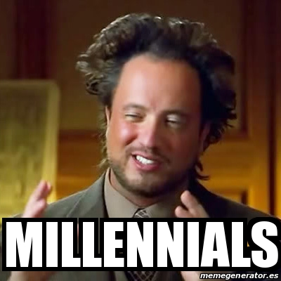 Meme Ancient Aliens - Millennials - 24344428
