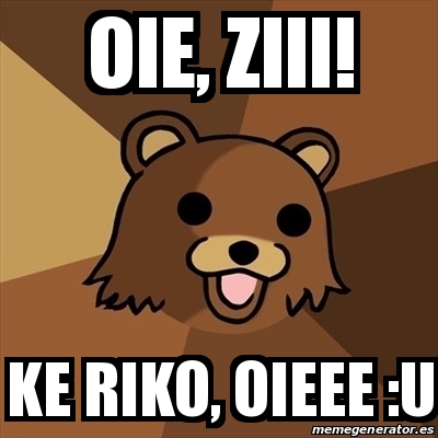 Meme Pedobear - oie, ziii! ke riko, oieee :U - 24354179