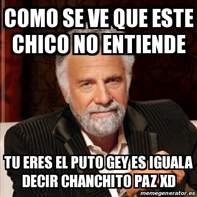 Meme Most interesting man - como se ve que este chico no entiende tu ...
