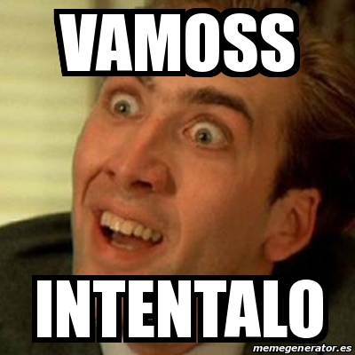 Meme No me digas - vamoss intentalo - 24361170