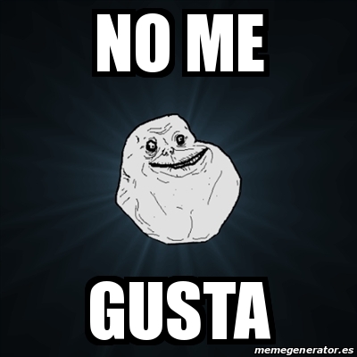 Meme Forever Alone - no me gusta - 24362783