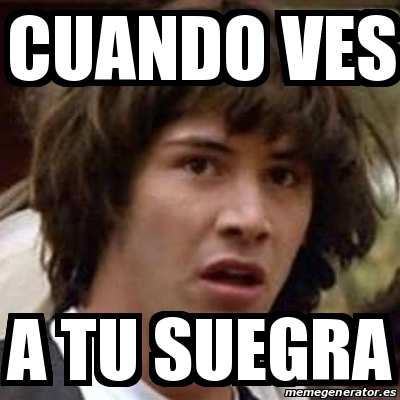 Meme Keanu Reeves - cuando ves a tu suegra - 24380864