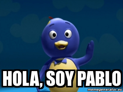 Meme Personalizado - Hola, soy pablo - 24386270