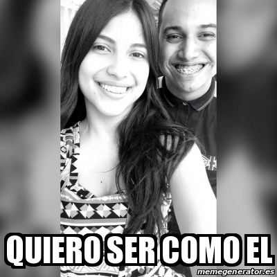 Meme Personalizado - quiero ser como el - 24388484