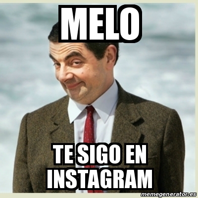 Meme Mr Bean - melo te sigo en instagram - 24418440