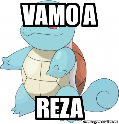 Meme Personalizado - vamo a reza - 24462903