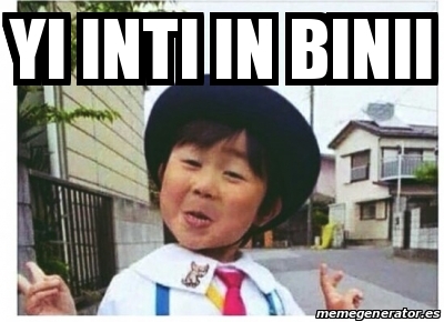 Meme Personalizado - Yi inti in binii - 24473007