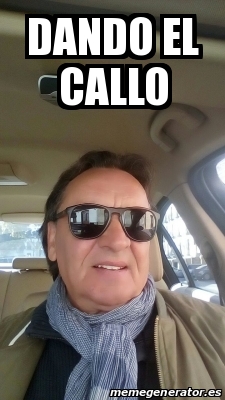 Meme Personalizado - Dando el callo - 24474174