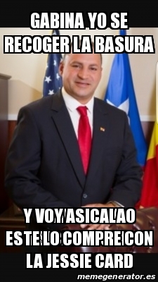 Meme Personalizado - Gabina yo se recoger la basura Y voy asicalao este ...