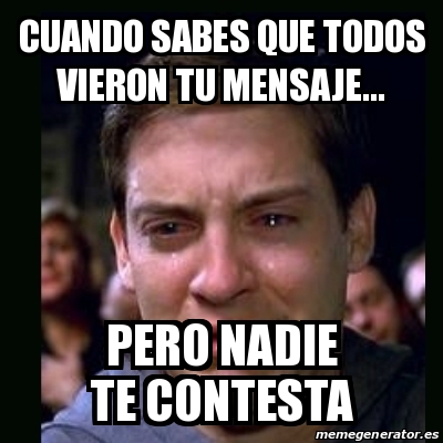 Meme crying peter parker - Cuando sabes que todos vieron tu mensaje ...