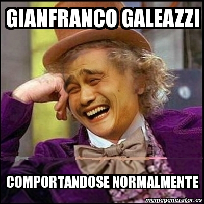 Meme Yao Wonka - Gianfranco galeazzi comportandose normalmente - 24497044