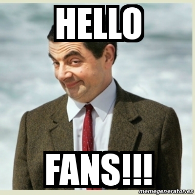 Meme Mr Bean - HELLO FANS!!! - 24055194