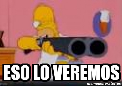 Meme Personalizado - Eso lo veremos - 24502260