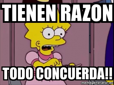 Meme Personalizado - tienen razon todo concuerda!! - 24505080