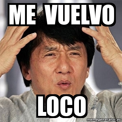 Meme Jackie Chan - me vuelvo loco - 24522804