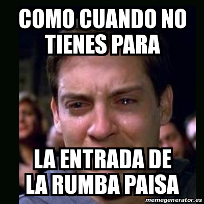 Meme crying peter parker - Como cuando no tienes para La entrada de la ...