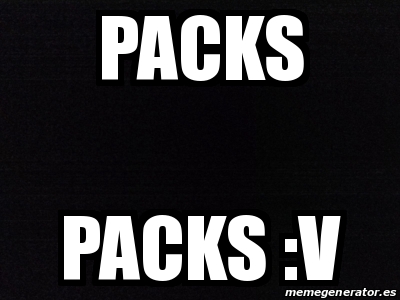 Meme Personalizado - PACKS PACKS :v - 24529687