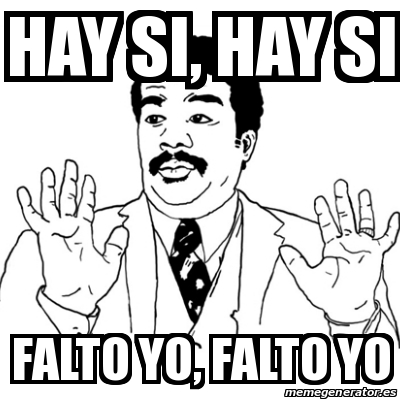 Meme Ay Si - Hay si, hay si Falto yo, falto yo - 24530163
