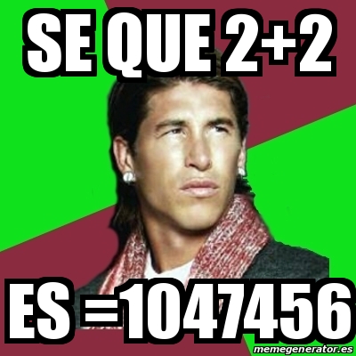 Meme Sergio Ramos - se que 2+2 es =1047456 - 24541429