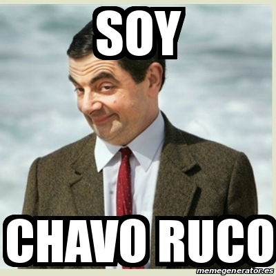 Meme Mr Bean - soy chavo ruco - 24543346
