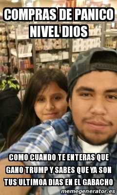 Meme Personalizado - Compras de panico nivel dios Como cuando te ...