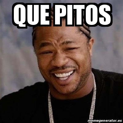 Meme Yo Dawg - que pitos - 24550812