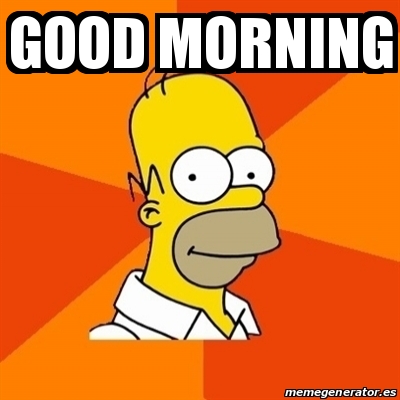 Meme Homer - good morning - 24551621