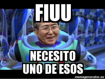 Meme Personalizado - Fiuu Necesito uno de esos - 24554086