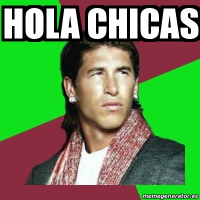 Meme Sergio Ramos - Hola chicas - 24554162