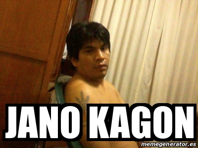 Meme Personalizado - jano kagon - 24554563